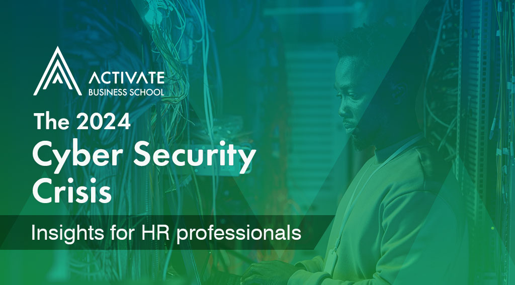 The 2024 Cyber Security Crisis: Insights for HR Professionals | HR ...