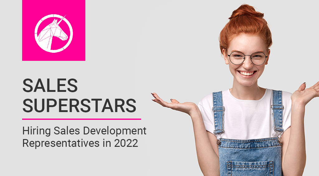 Sales Superstars - Hiring Sales Development Representatives in 2022 ...