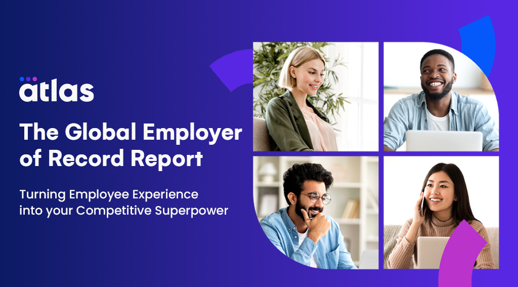 The Global Employer of Record Report: Turning Employee Experience into your Competitive ...