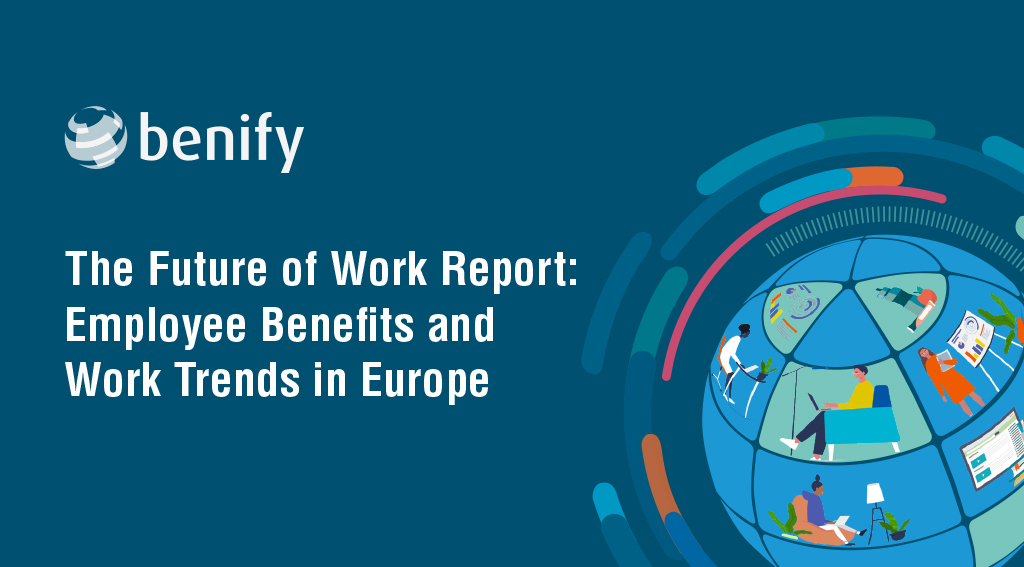The Future of Work Report: Employee Benefits and Work Trends in Europe ...