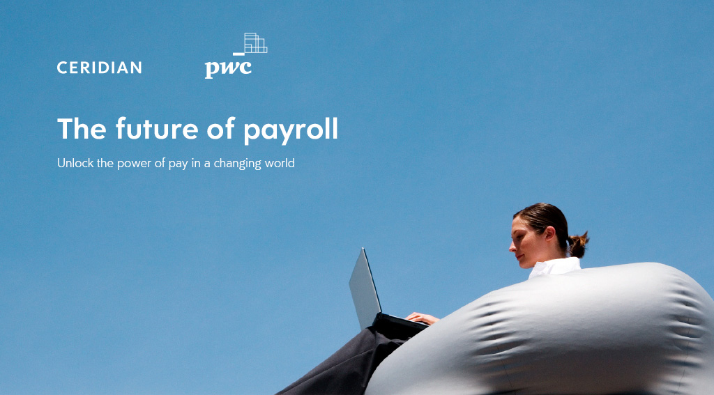 The future of payroll: Unlock the power of pay in a changing world | HR ...