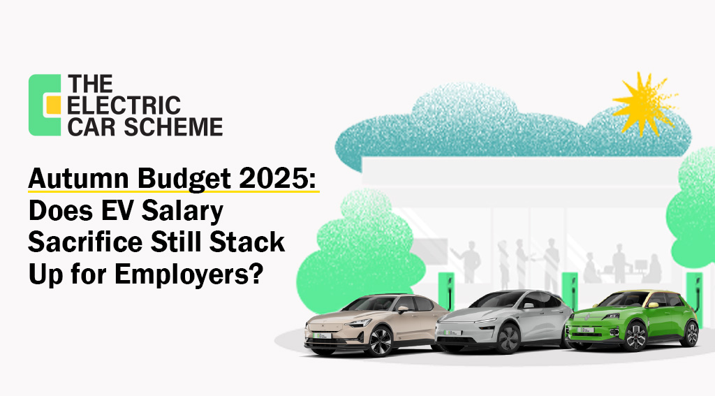 Autumn Budget 2025: Does EV Salary Sacrifice Still Stack Up for ...