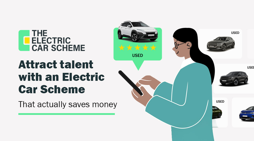 Attract talent with an Electric Car Scheme that actually saves money ...