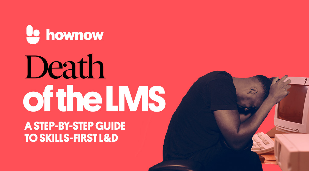 Death of the LMS: A step-by-step guide to skills-first L&D | HR Grapevine