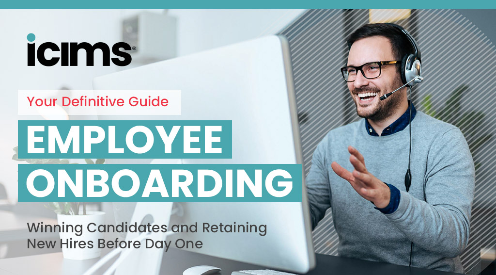 Employee onboarding: Winning candidates and retaining new hires before ...