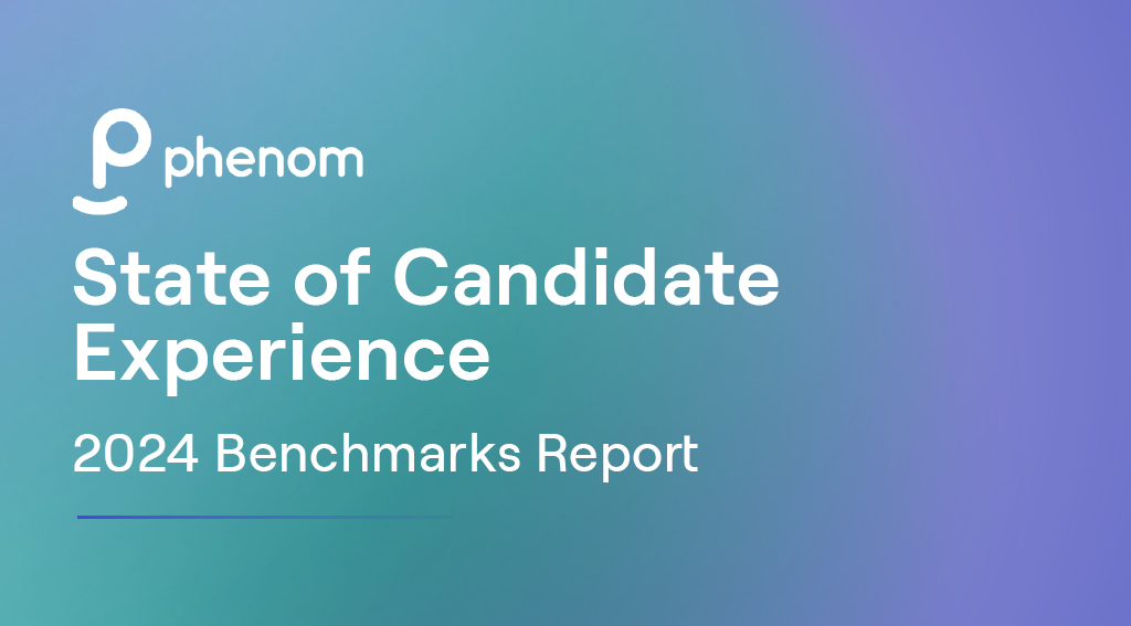 State of Candidate Experience: 2024 Benchmarks Report | HR Grapevine