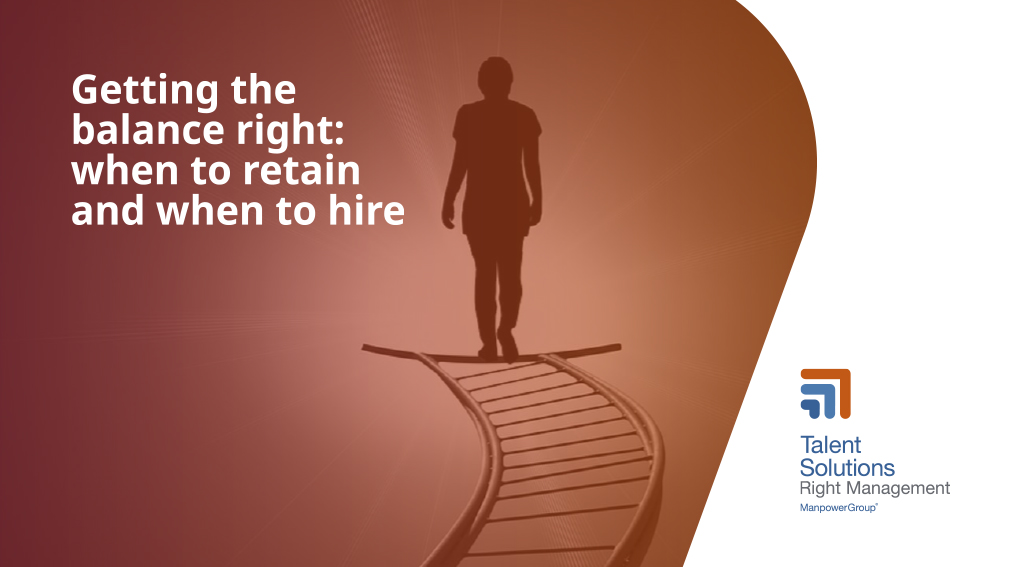 Getting the balance right: When to retain and when to hire | HR Grapevine