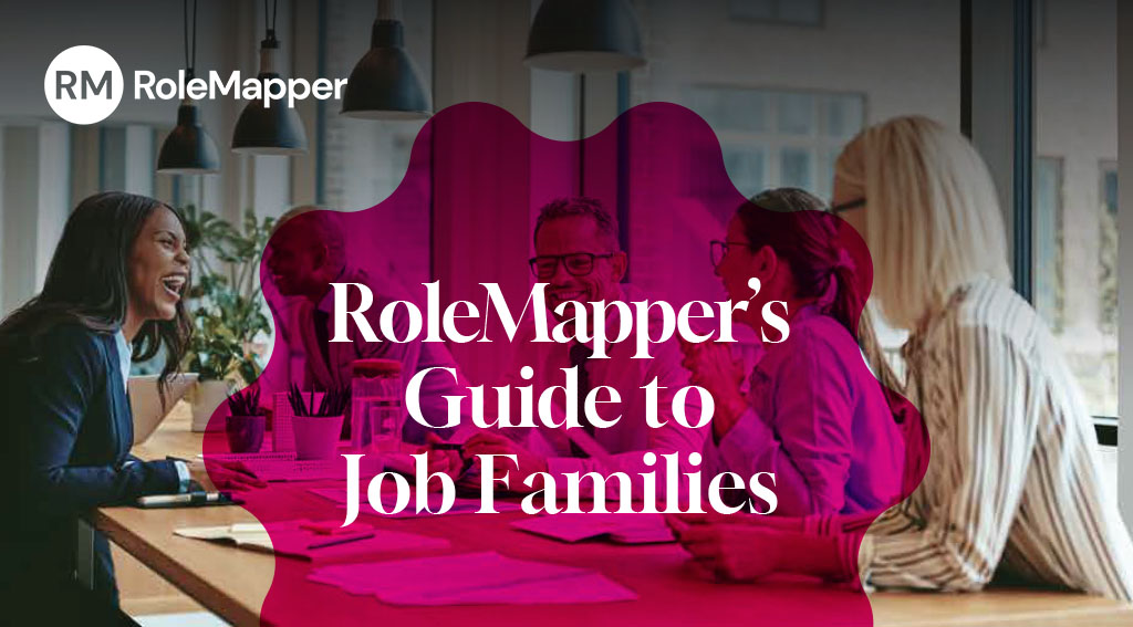RoleMapper's Guide to Job Families | HR Grapevine