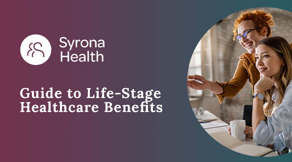Guide to Life-Stage Healthcare Benefits | HR Grapevine