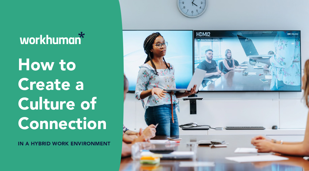 How to create a culture of connection in today’s hybrid work ...