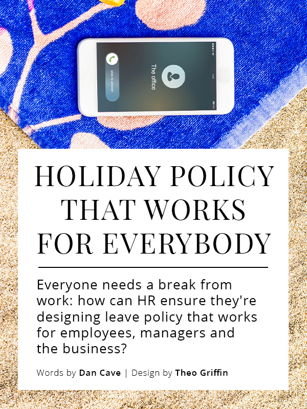 Holiday policy that works for everybody | August 2019 | HR Grapevine ...