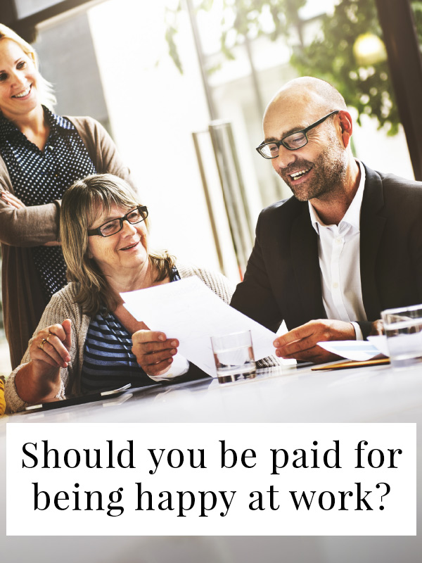 Should you be paid for being happy at work? | July 2019 | HR Grapevine ...