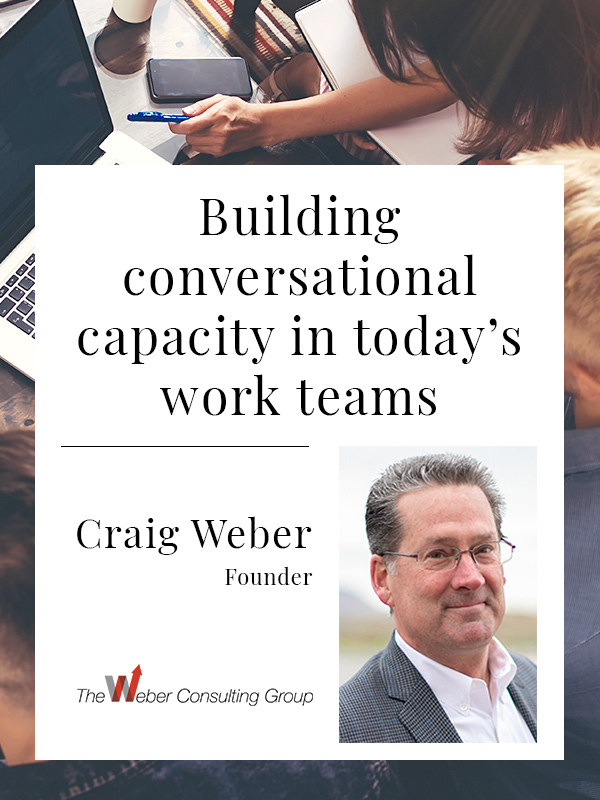 Building Conversational Capacity in Today's Work Teams | October 2019 ...