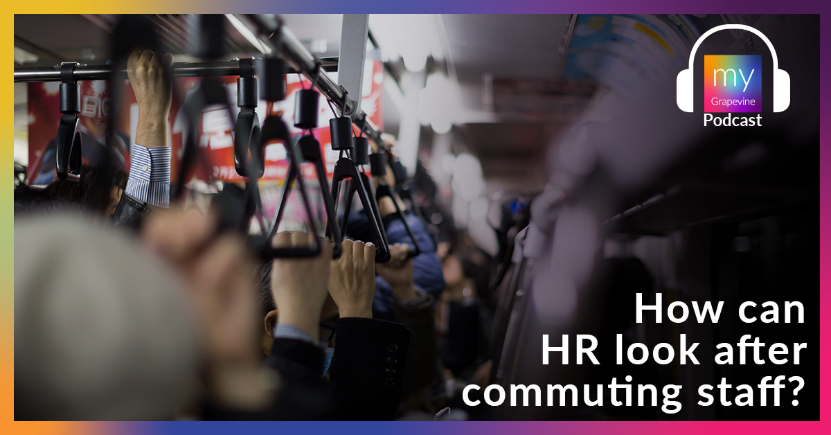 How can HR look after commuting staff? | Wellbeing | HR Grapevine | Podcast