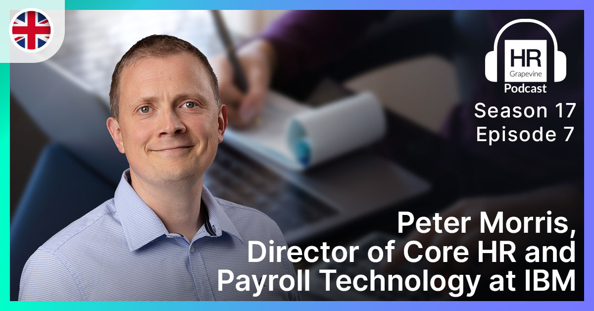 Peter Morris, Director of Core HR and Payroll Technology at IBM - staying ahead of the curve in ...
