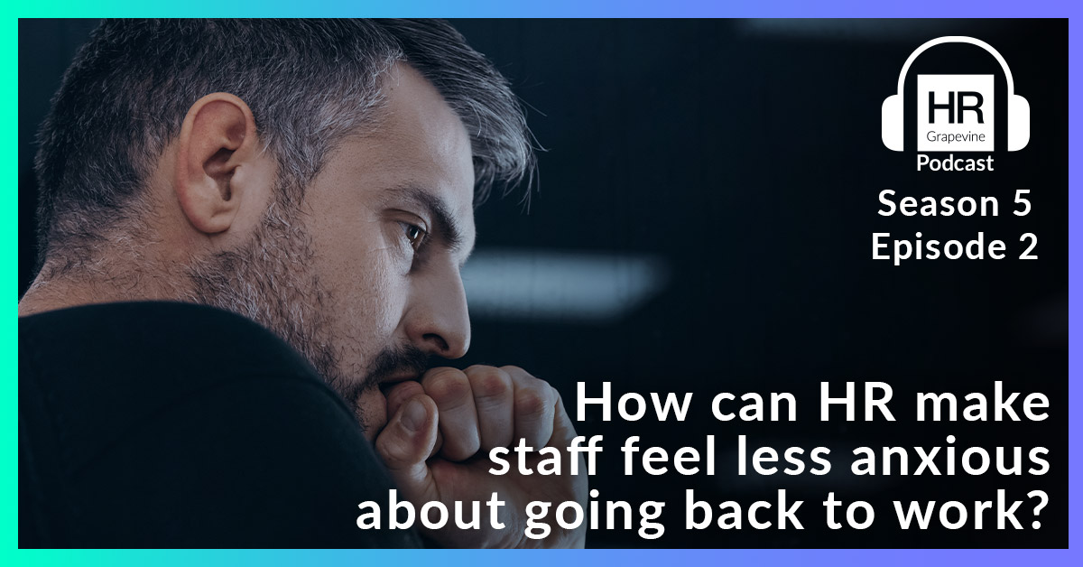 How HR can make staff less anxious about going back to work | Strategy ...