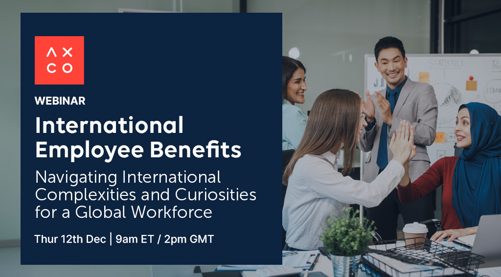 International Employee Benefits: Navigating International Complexities ...