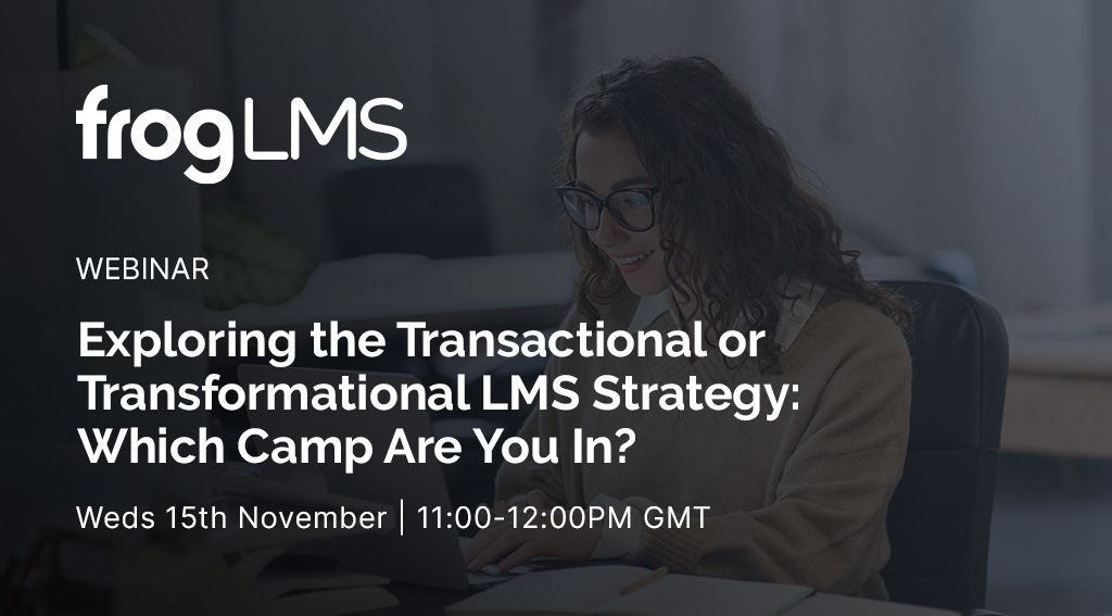 Exploring the Transactional or Transformational LMS Strategy: Which Camp Are You In? | HR ...