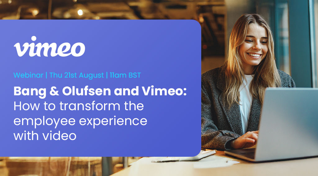 In conversation with Bang & Olufsen and Vimeo: How to transform the employee experience with ...